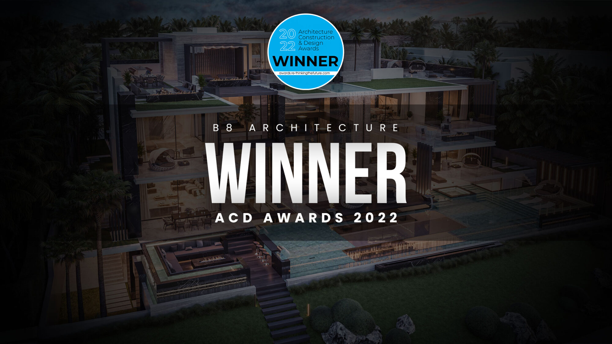 B8 Architecture triumphs in ACD Awards 2022 - B8 Architecture and ...